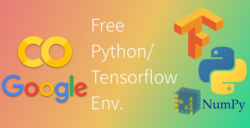 Google Colaboratory - Google提供的免費 Python + Tensorflow-GPU 開發環境 ... Google Colaboratory - Google提供的免費 Python + Tensorflow-GPU 開發環境 ...