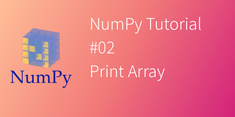 NumPy 1.14 教學 - #02 如何印出陣列以及格式設定(np.set_printoptions) - BrilliantCode.net